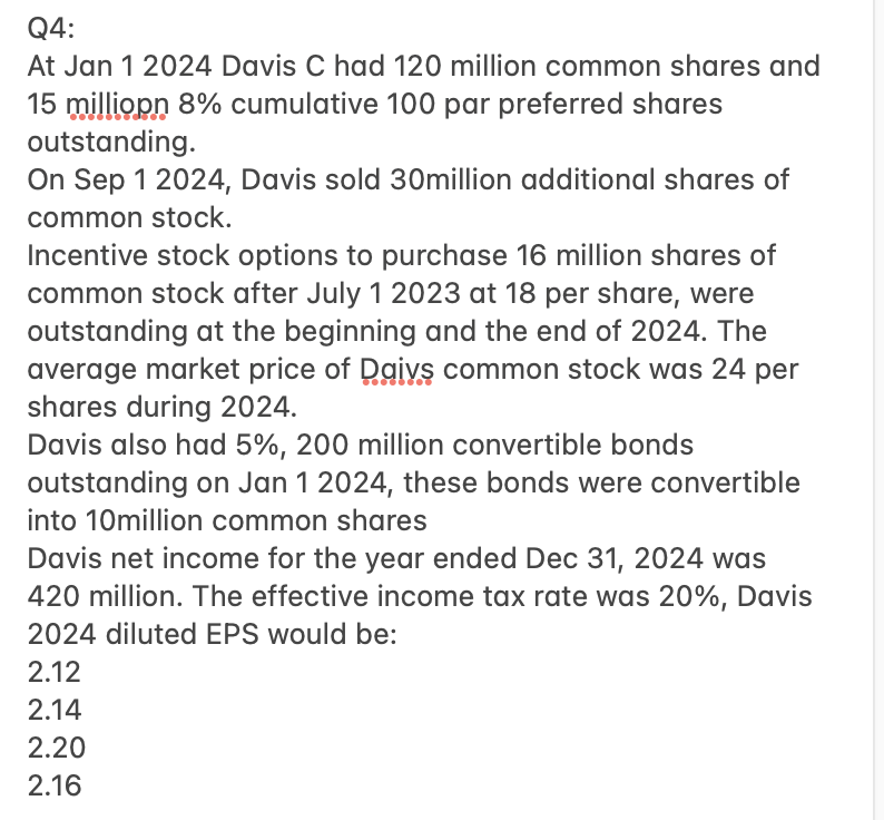 Solved Q4:At Jan 12024 ﻿Davis C had 120 ﻿million common | Chegg.com