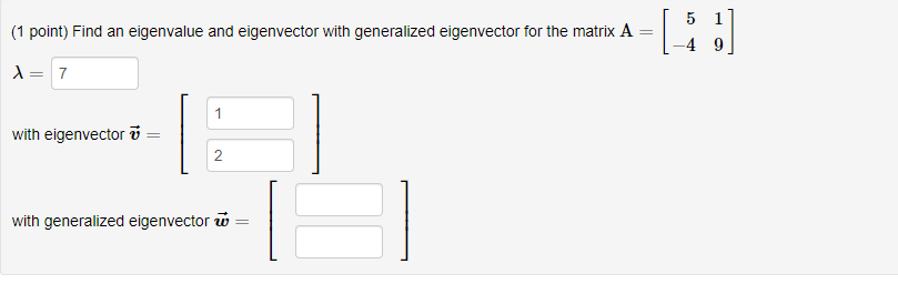 Solved (1 point) Find an eigenvalue and eigenvector with | Chegg.com