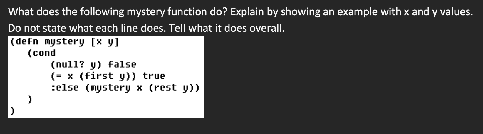 Solved What does the following mystery function do? Explain | Chegg.com