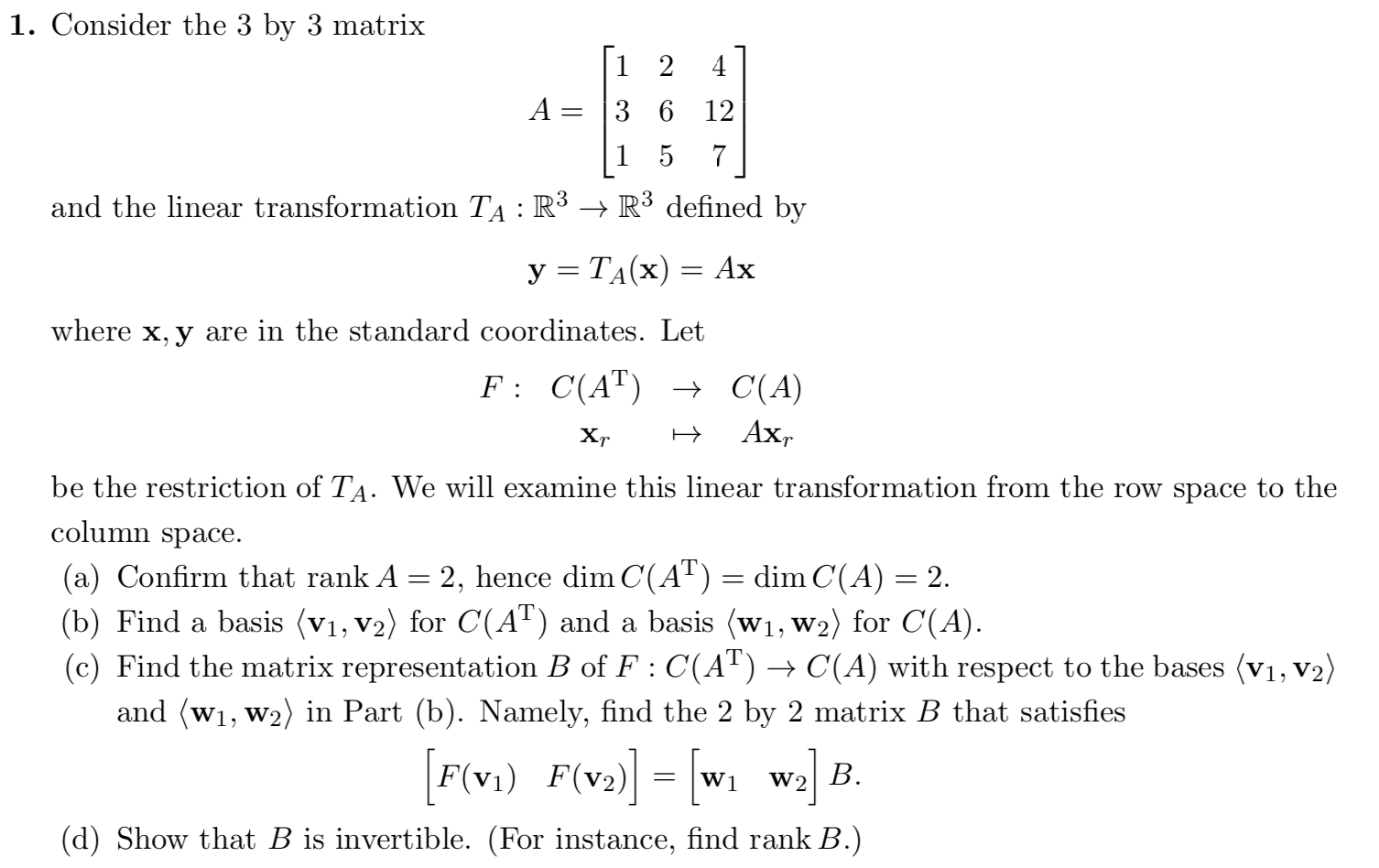 Solved 1. Consider the 3 by 3 matrix [1 2 4] A = 3 6 12 (1 5 | Chegg.com
