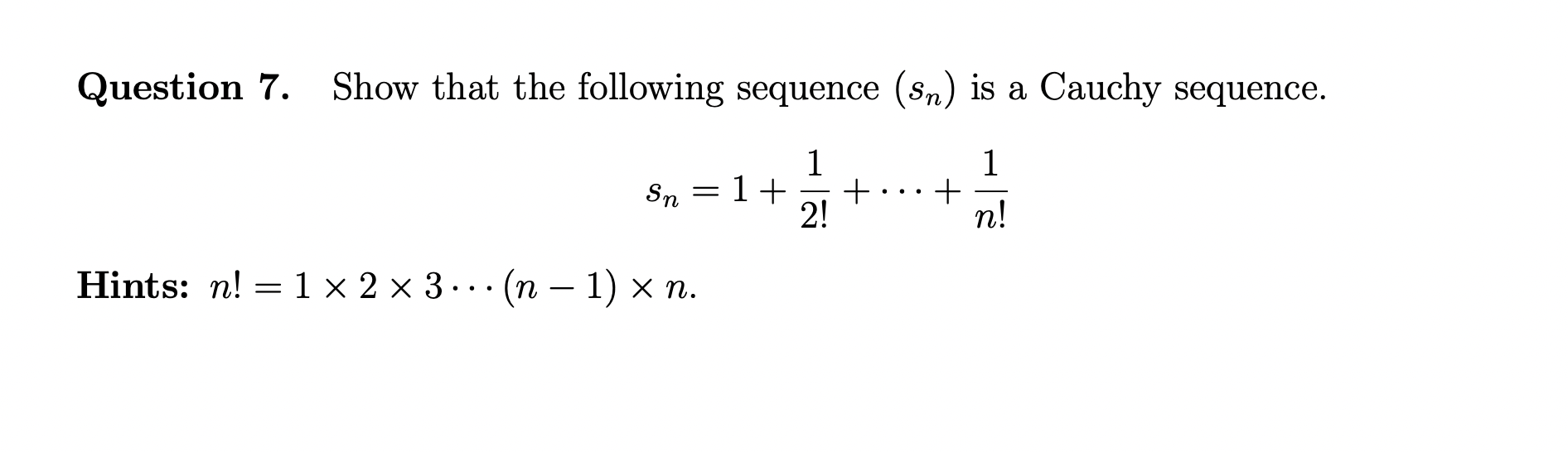 Solved Question 7. Show that the following sequence (sn) is | Chegg.com