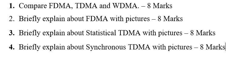 Solved 1. Compare FDMA, TDMA and WDMA. -8 Marks 2. Briefly | Chegg.com