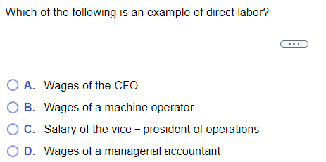 Solved Which of the following is an example of direct labor? | Chegg.com