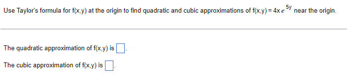 Solved Use Taylor's formula for f(x,y) at the origin to find | Chegg.com