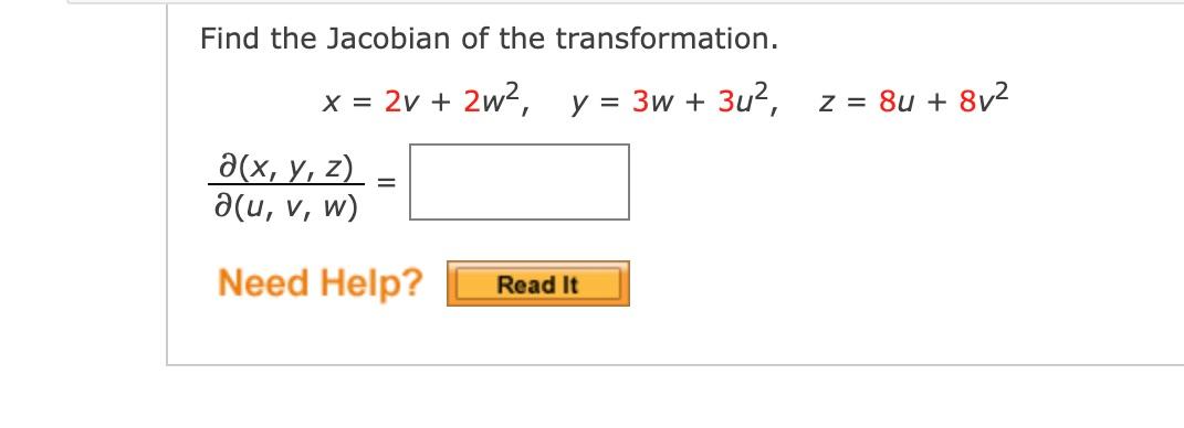 Solved Find the Jacobian of the transformation. x = 2v + | Chegg.com