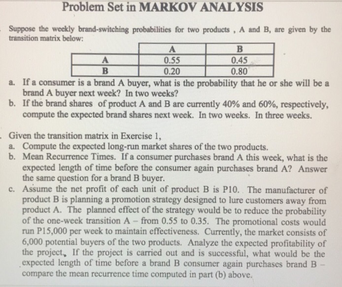 Solved Problem Set in MARKOV ANALYSIS Suppose the weekly | Chegg.com