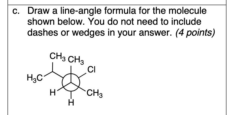 Solved c. Draw a line-angle formula for the molecule shown | Chegg.com