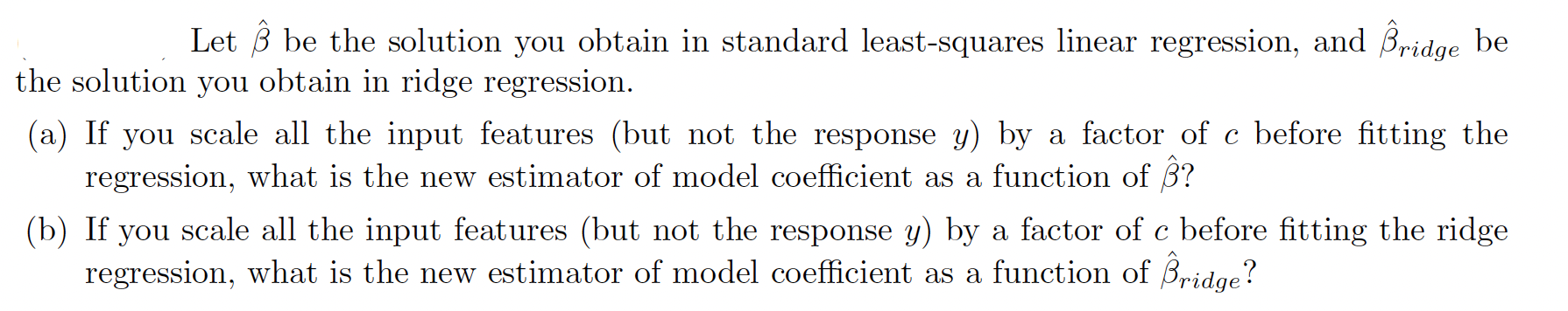 Solved Let β^ be the solution you obtain in standard | Chegg.com