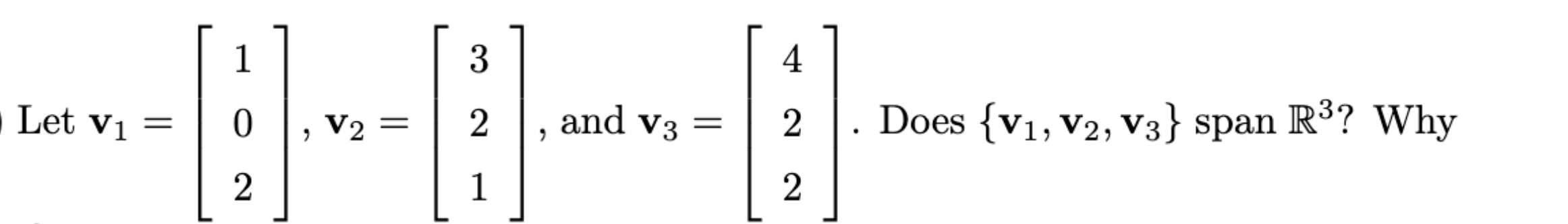 Solved 1 3 4 Let V1 = 0 V2 = 2 and V3 = 2 Does {V1, V2, V3} | Chegg.com