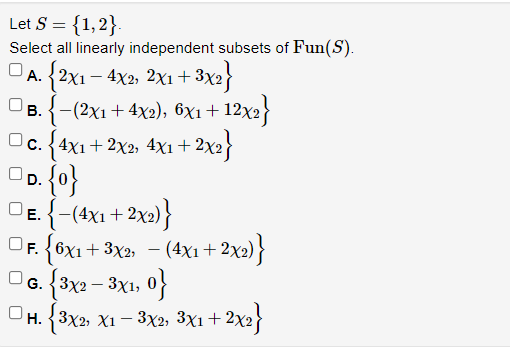 Solved Let S = {1,2} Select all linearly independent subsets | Chegg.com