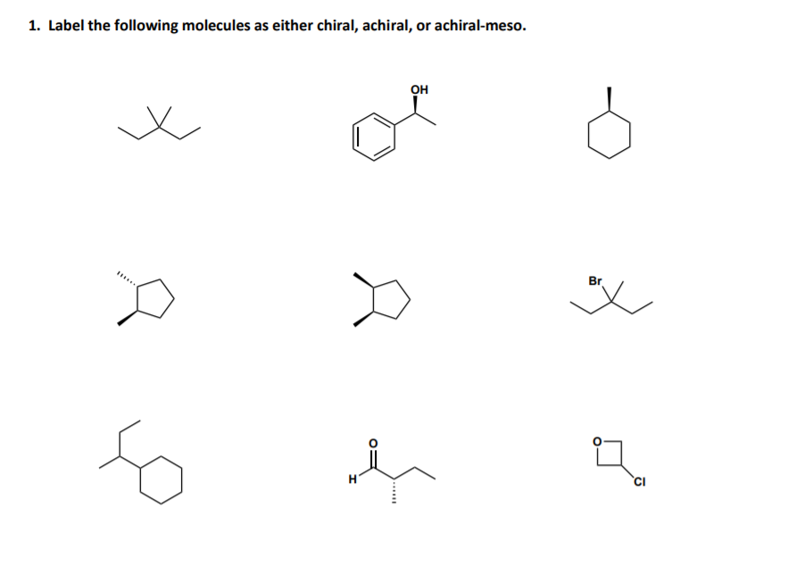 Solved 1. Label the following molecules as either chiral, | Chegg.com