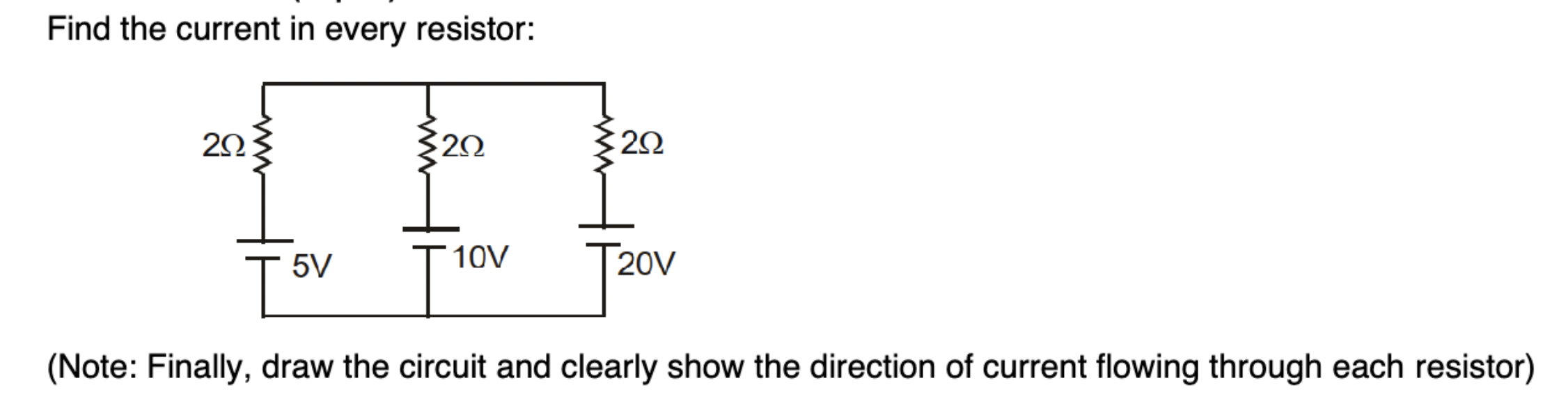 Solved Find the current in every resistor: (Note: Finally, | Chegg.com
