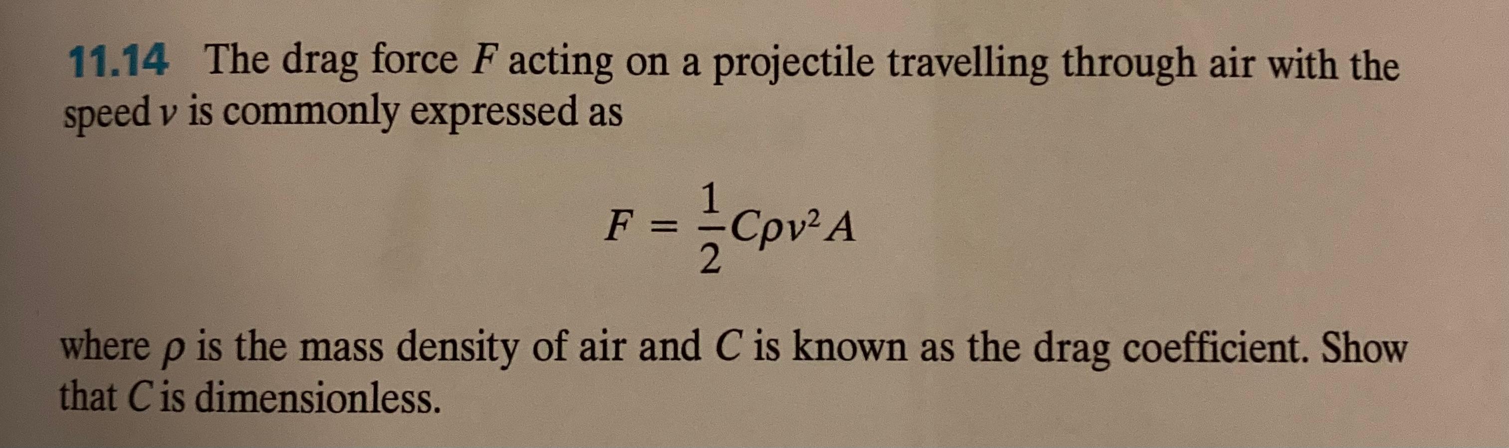 Solved 11 14 The Drag Force F Acting On A Projectile Chegg