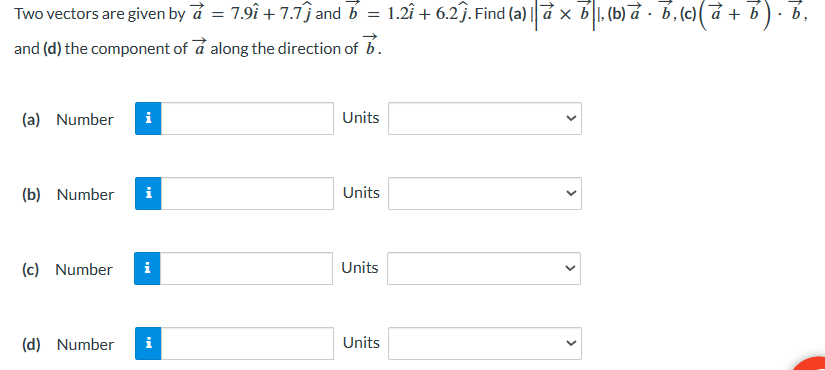 Solved Two vectors are given by vec(a)=7.9hat(i)+7.7hat(j) | Chegg.com