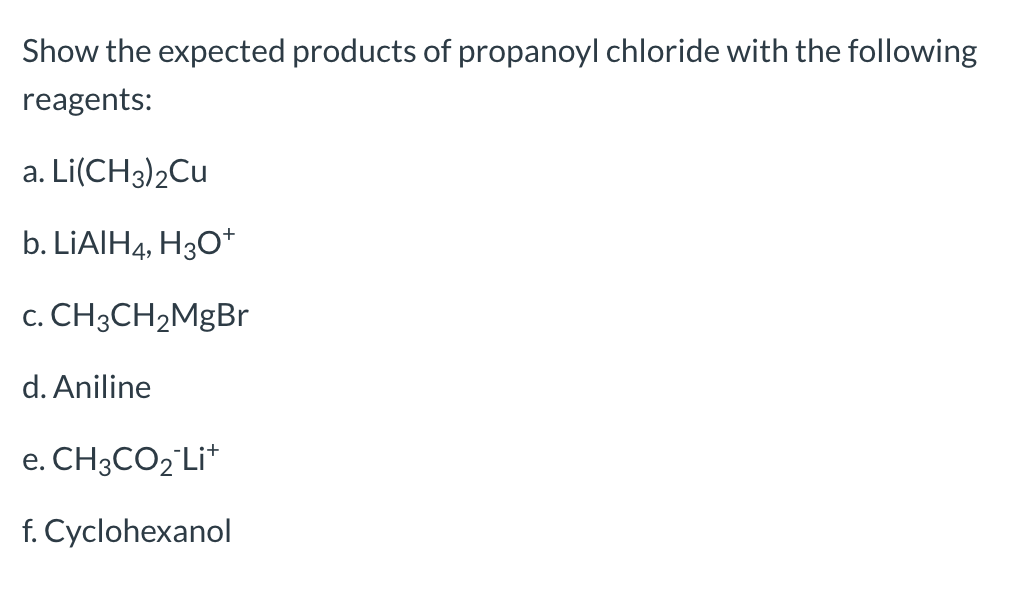 Solved Show the expected products of propanoyl chloride with | Chegg.com