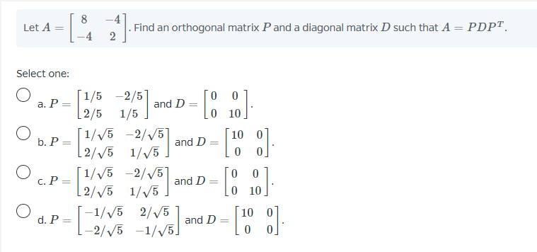 Solved Let A -11 -4 2 21] Find an orthogonal matrix P and a | Chegg.com