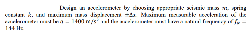 Solved Design an accelerometer by choosing appropriate | Chegg.com