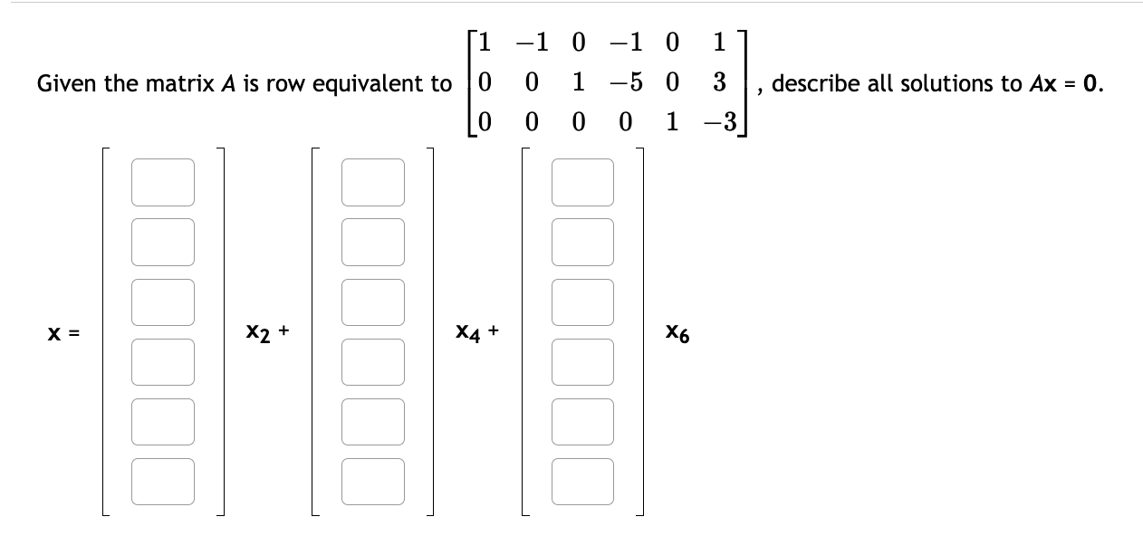 Solved Given the matrix \\( A \\) is row equivalent to \\( | Chegg.com