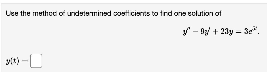 Solved Use the method of undetermined coefficients to find | Chegg.com