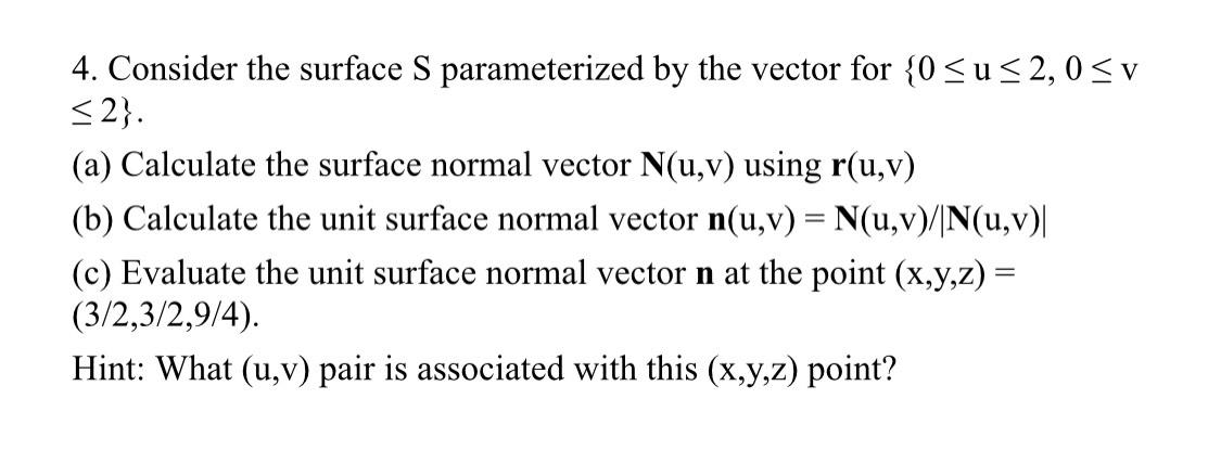 Solved 4. Consider the surface S parameterized by the vector | Chegg.com