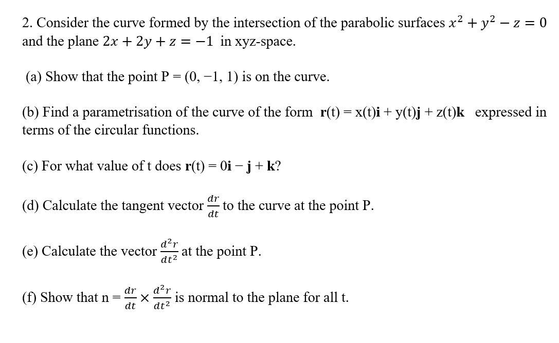 Solved 2. Consider the curve formed by the intersection of | Chegg.com