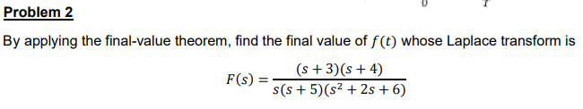 Solved Problem 2By applying the final-value theorem, find | Chegg.com
