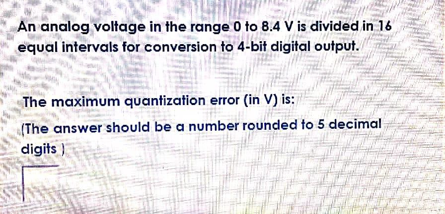 Solved An analog voltage in the range 0 to 8.4 V is divided | Chegg.com