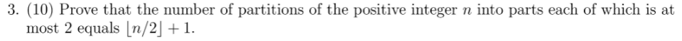 Solved 3. (10) Prove that the number of partitions of the | Chegg.com