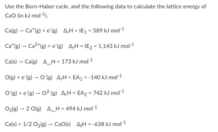 Solved Use the Born-Haber cycle, and the following data to | Chegg.com