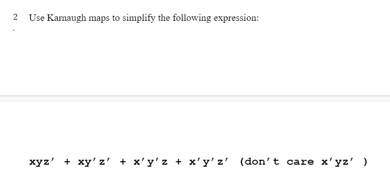 Solved 2 Use Karnaugh maps to simplify the following | Chegg.com