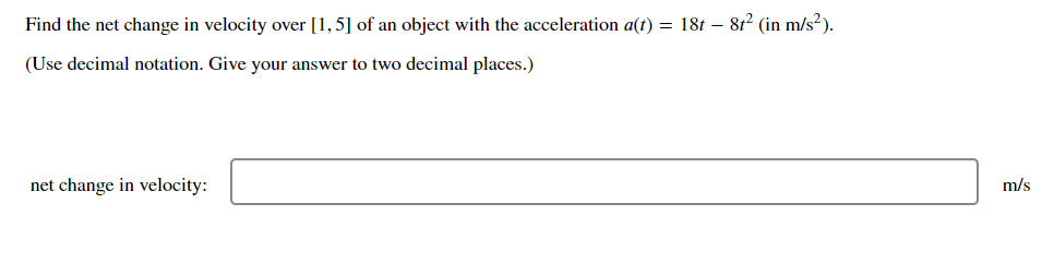 Solved Find the net change in velocity over [1,5] of an | Chegg.com