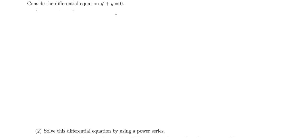 Solved Conside the differential equation y′+y=0. (2) Solve | Chegg.com