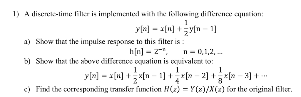 Solved 1) A discrete-time filter is implemented with the | Chegg.com