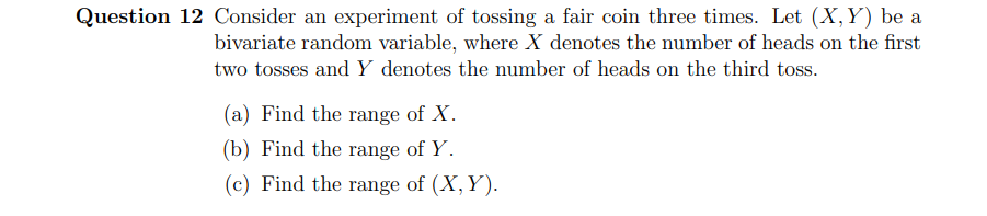 Solved 12 Consider an experiment of tossing a fair coin | Chegg.com