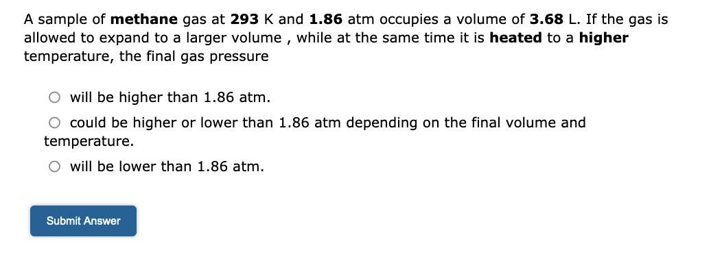 Solved A sample of methane gas at 293 K and 1.86atm occupies | Chegg.com