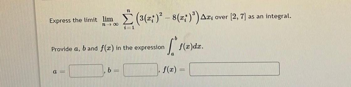 Solved Express the limit limn→∞∑i=1n(3(xi∗)2−8(xi∗)3)Δxi | Chegg.com