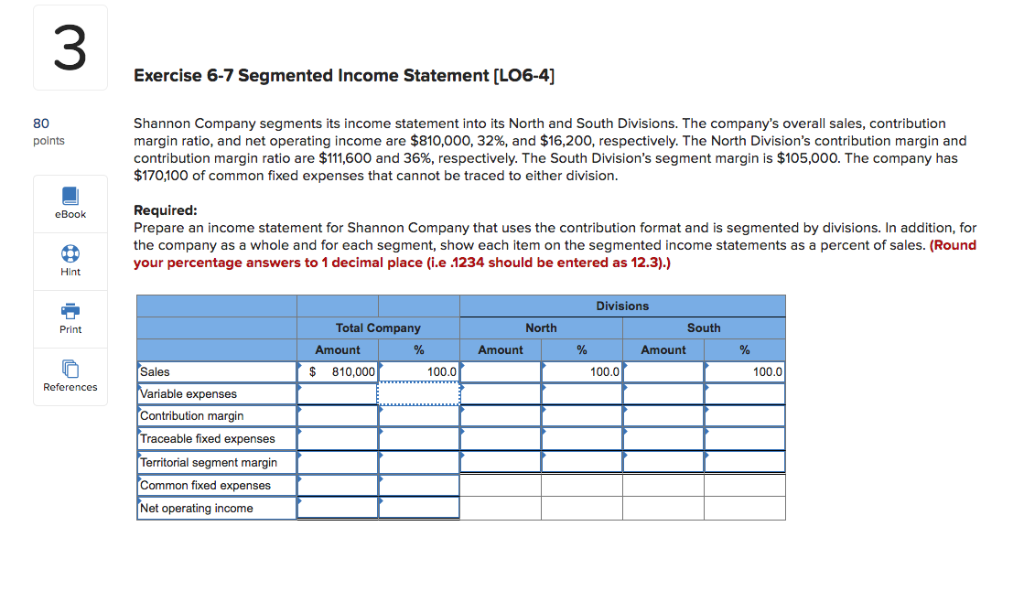 Solved Exercise 6-7 Segmented Income Statement (L06-4) | Chegg.com