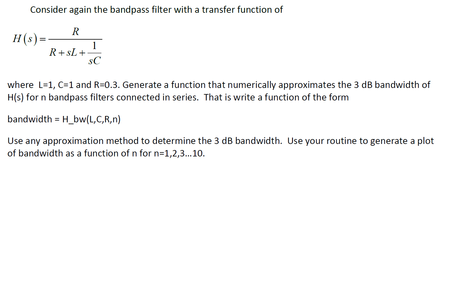 Solved Consider again the bandpass filter with a transfer | Chegg.com