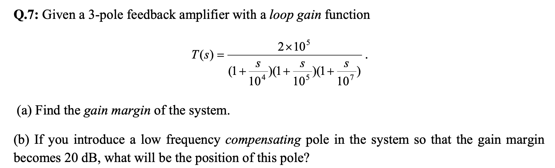 Solved Q.7: Given a 3-pole feedback amplifier with a loop | Chegg.com