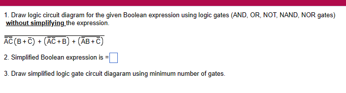 Solved 1. Draw logic circuit diagram for the given Boolean | Chegg.com