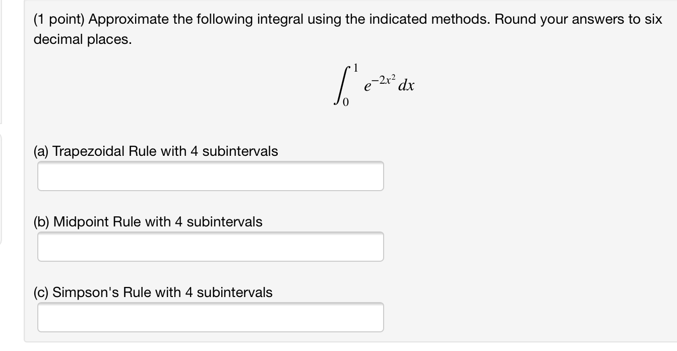 Solved (1 point) Approximate the following integral using | Chegg.com