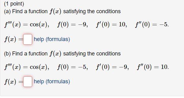 Solved (1 point) (a) Find a function f(x) satisfying the | Chegg.com