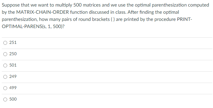 Solved Suppose that we want to multiply 500 matrices and we | Chegg.com
