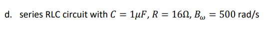 Solved Determine element values, resonant properties | Chegg.com