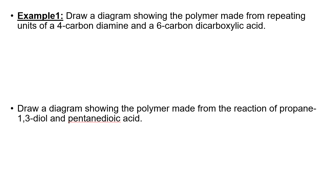 Solved - Draw a diagram showing the polymer made from the | Chegg.com