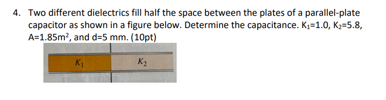 Solved 4. Two different dielectrics fill half the space | Chegg.com