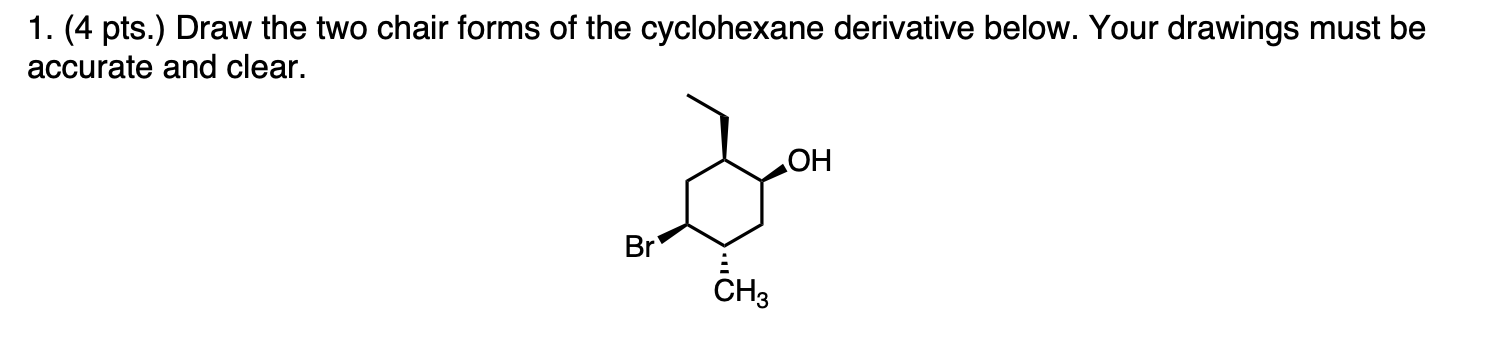 Solved 1. (4 pts.) Draw the two chair forms of the | Chegg.com