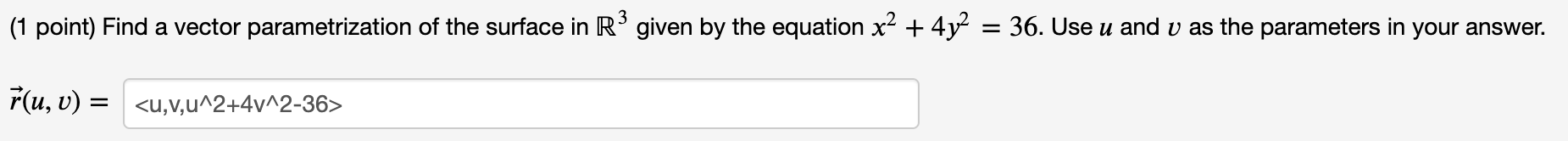 Solved (1 point) Find a vector parametrization of the | Chegg.com