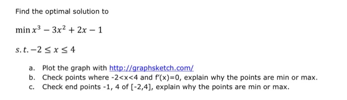 Solved Find the optimal solution to min x^3 - 3x^2 + 2x - 1 | Chegg.com