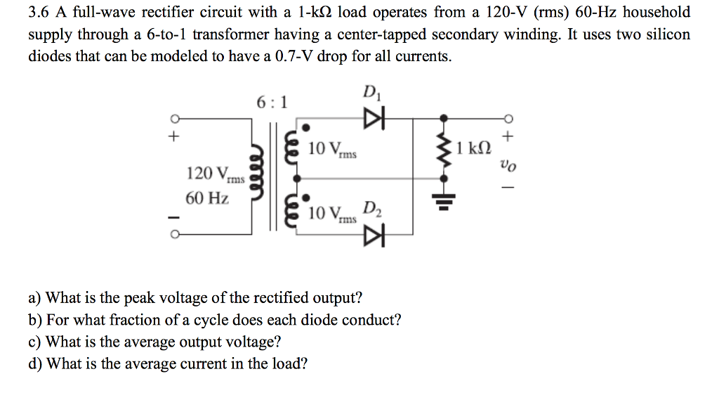 Solved 3.6 A full-wave rectifier circuit with a 1-kS2 load | Chegg.com